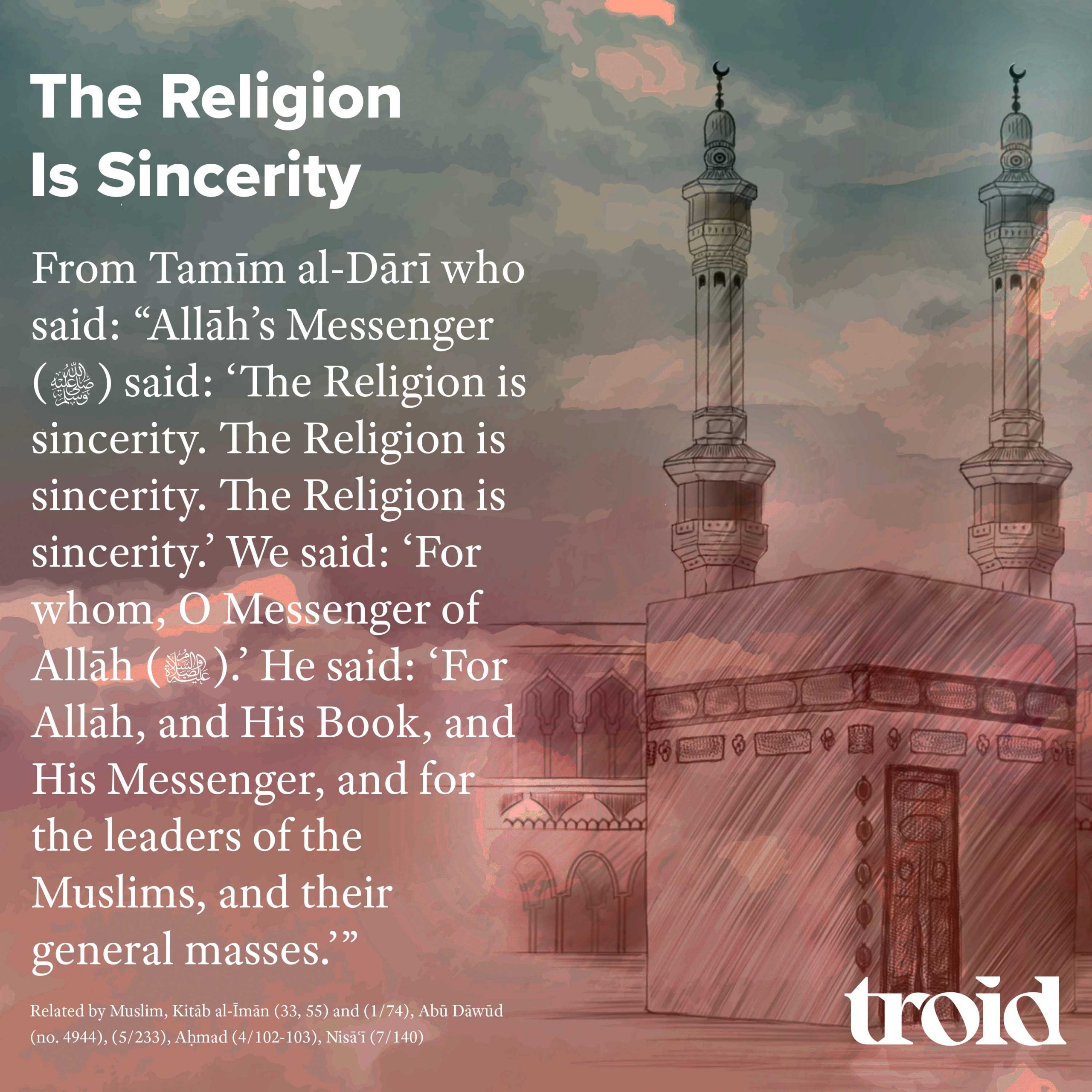 The Religion is Sincerity - troid.org | Digital Daʿwah