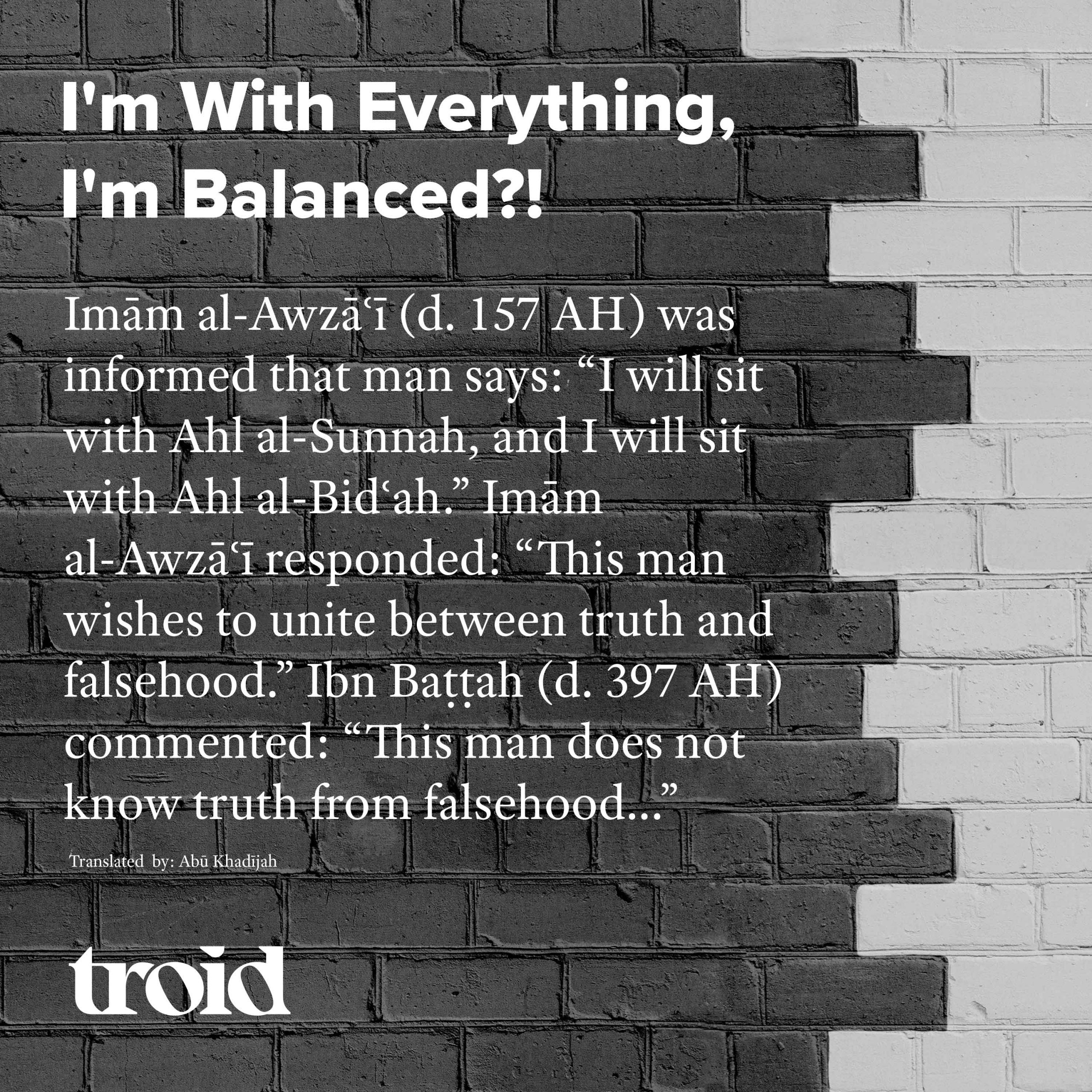 I'm With Everything, I'm Balanced?! - troid.org | Digital Daʿwah