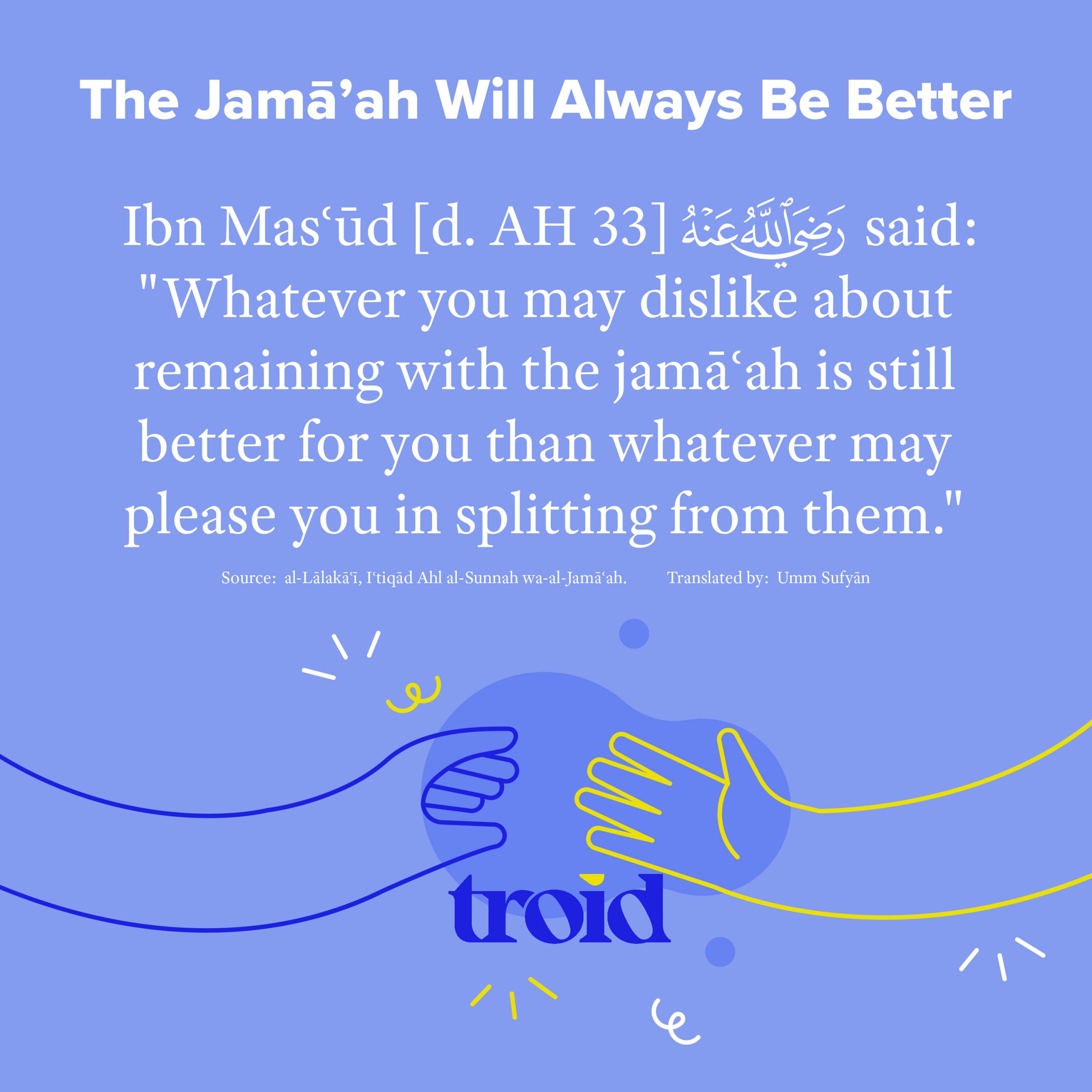 The Jamāʿah Will Always Be Better - troid.org | Digital Daʿwah