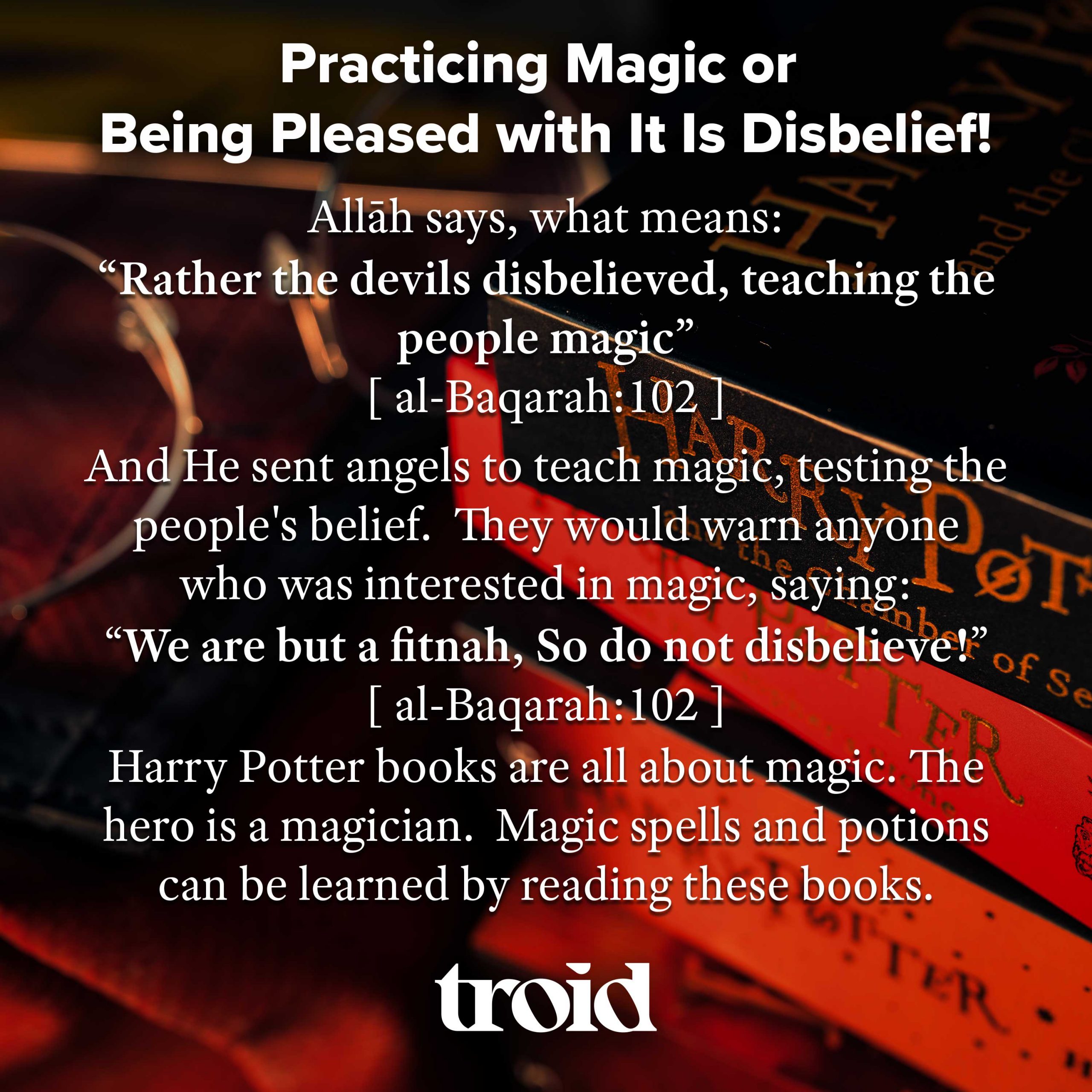Practicing Magic or Being Pleased with It Is Disbelief! - troid.org ...