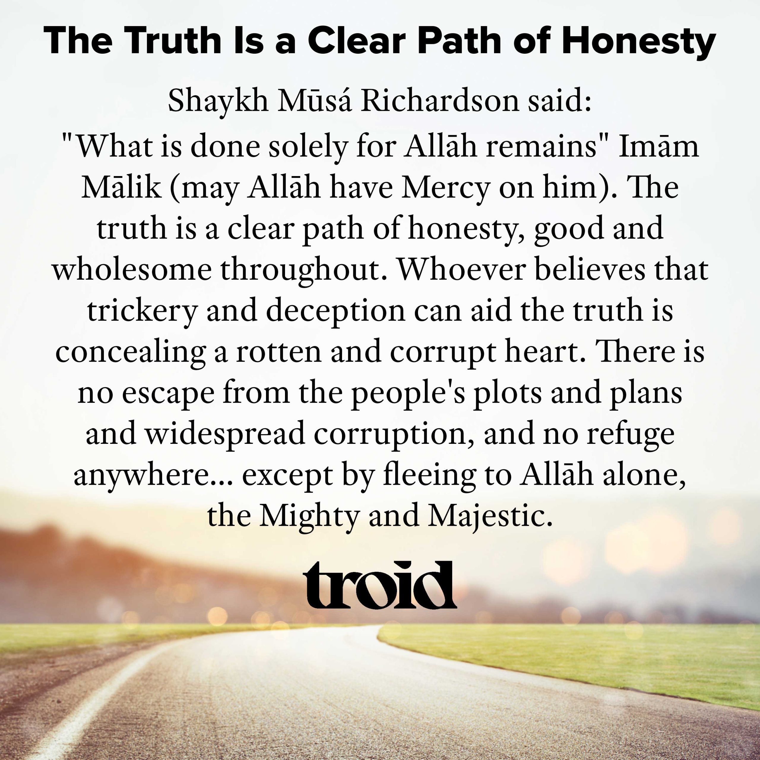 The Truth Is a Clear Path of Honesty - troid.org | Digital Daʿwah