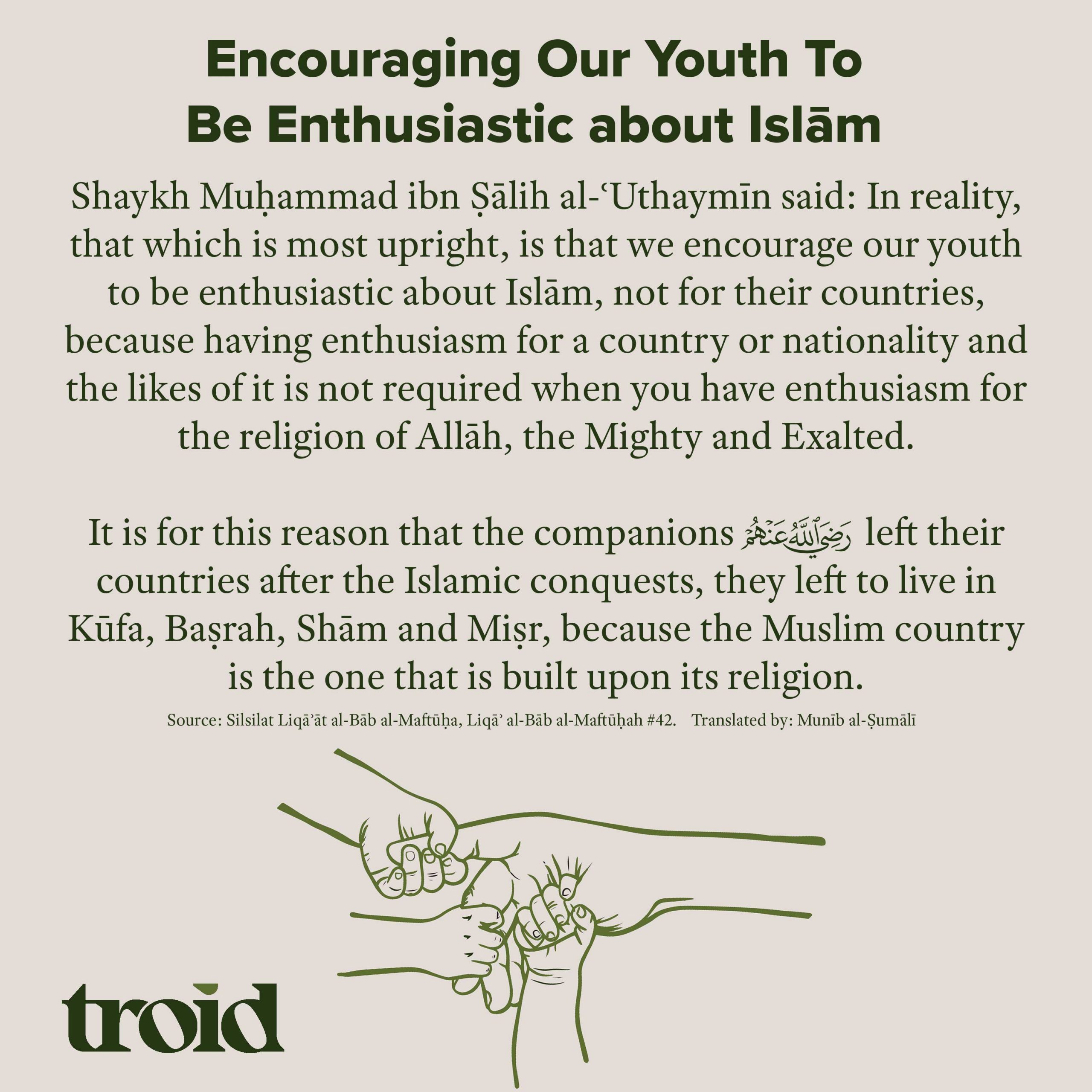 Encouraging Our Youth to Be Enthusiastic about Islām - troid.org ...