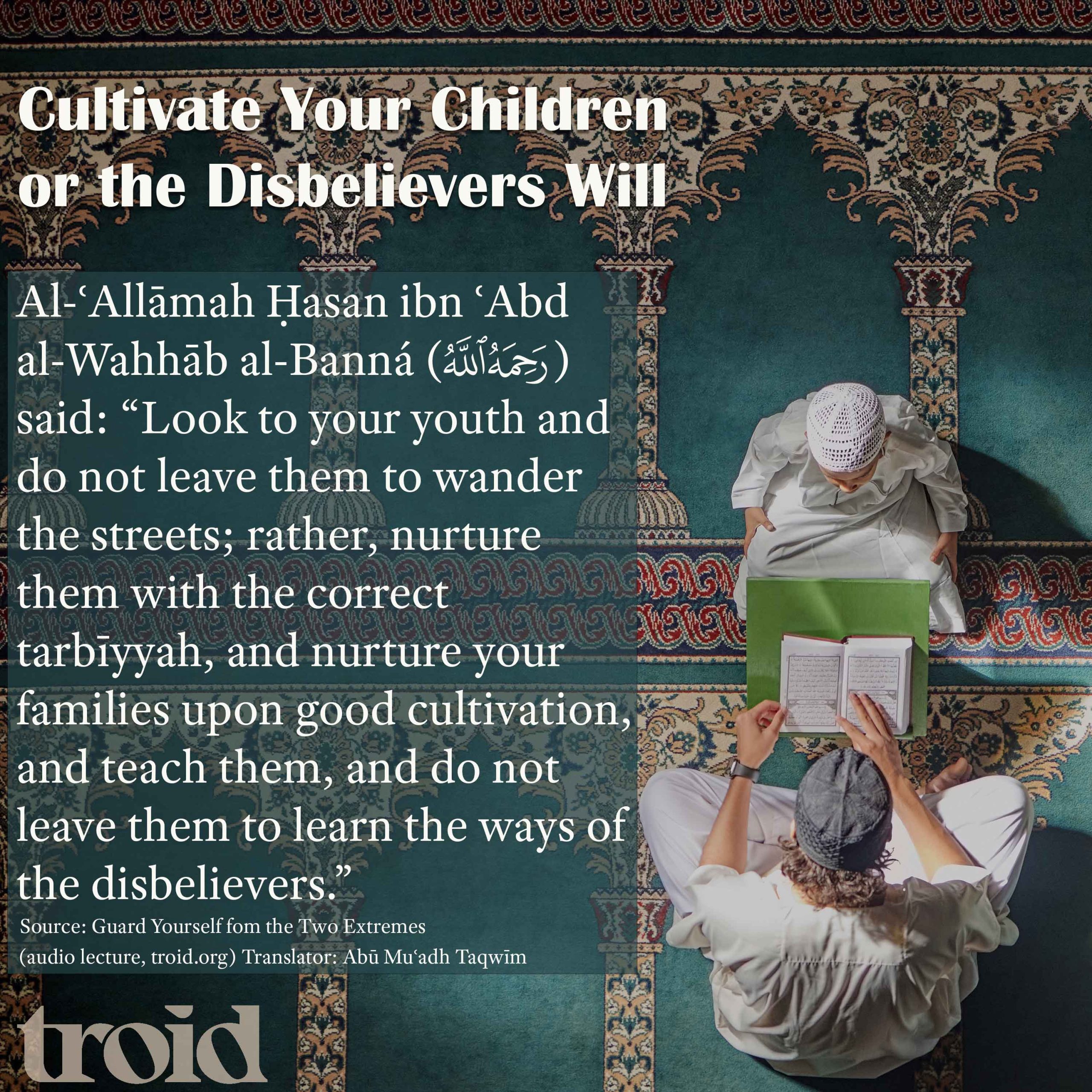 Cultivate Your Children or the Disbelievers Will - troid.org | Digital ...