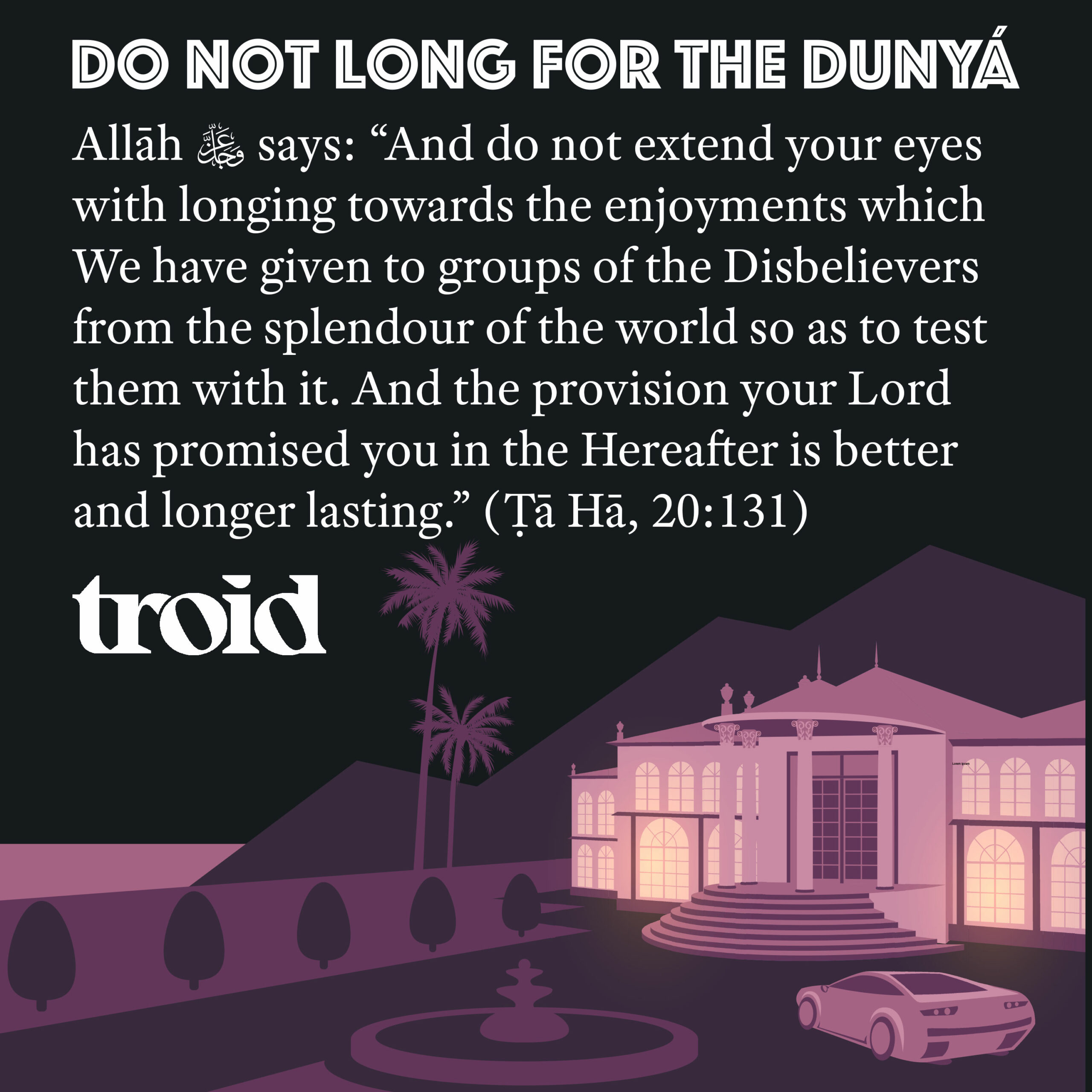 Do Not Long for the Dunyá - troid.org | Digital Daʿwah