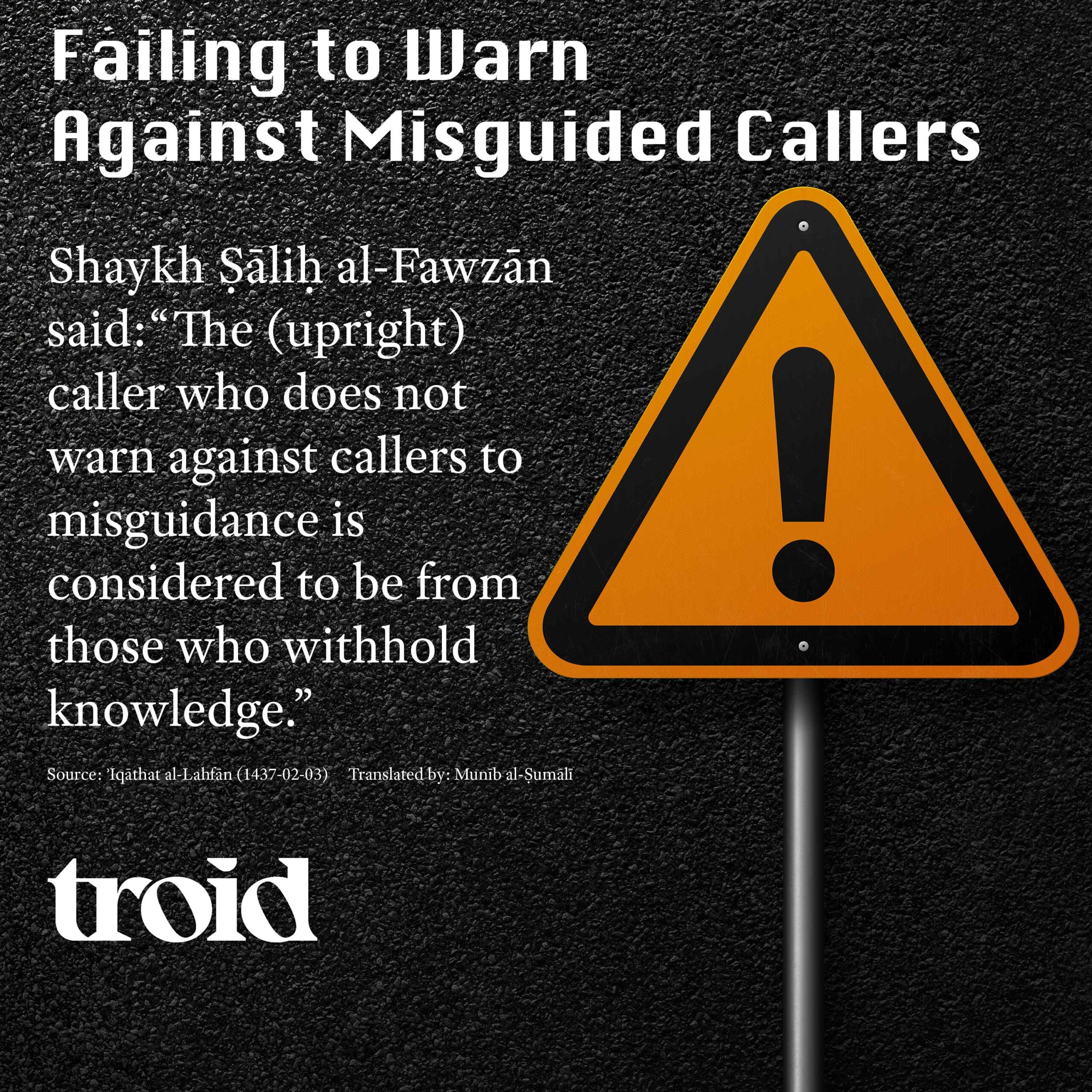 Failing to Warn Against Misguided Callers - troid.org | Digital Daʿwah Failing to Warn Against Misguided Callers - troid.org | Digital Daʿwah